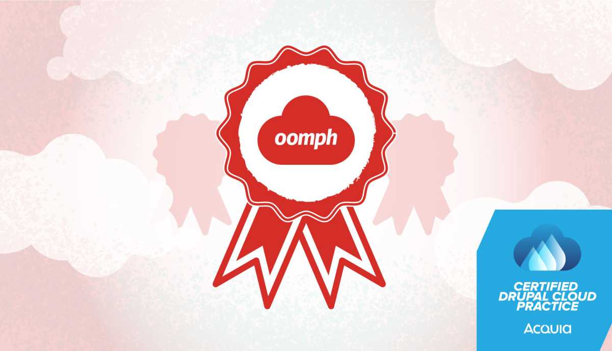 Acquia Certified Drupal Cloud Practice | Oomph, Inc. - Inside Oomph ...