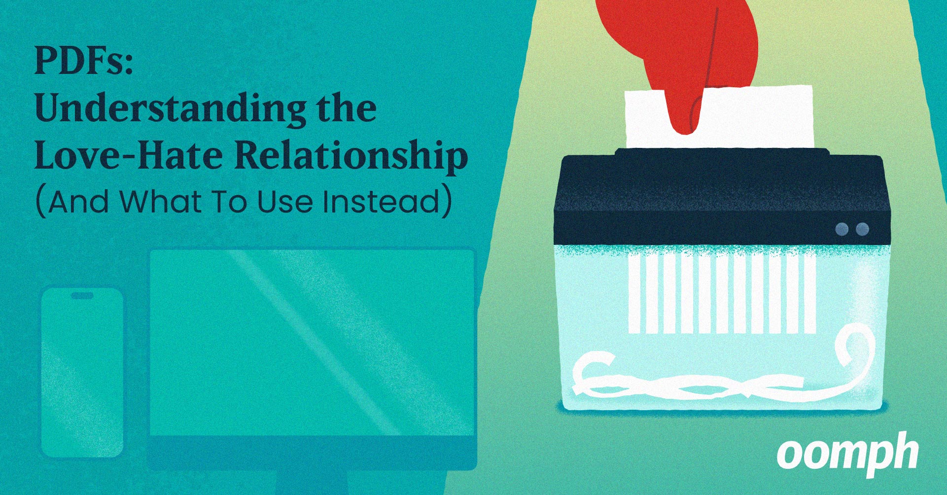 Why PDFs are Bad and What To Use Instead | Oomph, Inc